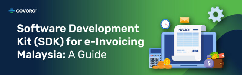Software Development Kit (SDK) for e-Invoicing Malaysia: A Guide