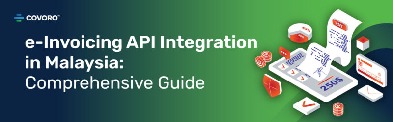e-Invoicing API Integration in Malaysia: Comprehensive Guide