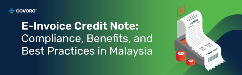 E-Invoice Credit Note: Compliance and Benefits in Malaysia