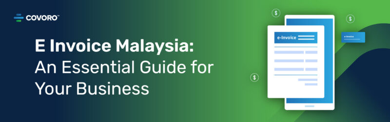 E Invoice Malaysia: An Essential Guide for Your Business