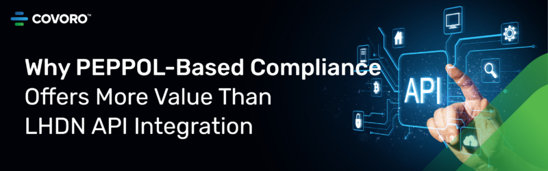 PEPPOL-Based Compliance Offers More Value Than LHDN API